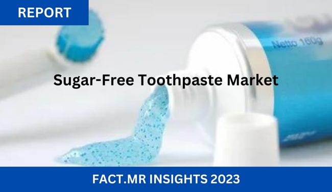 Sugar-Free Toothpaste Market Projected to Witness a Growth of US$ 1.85 ...