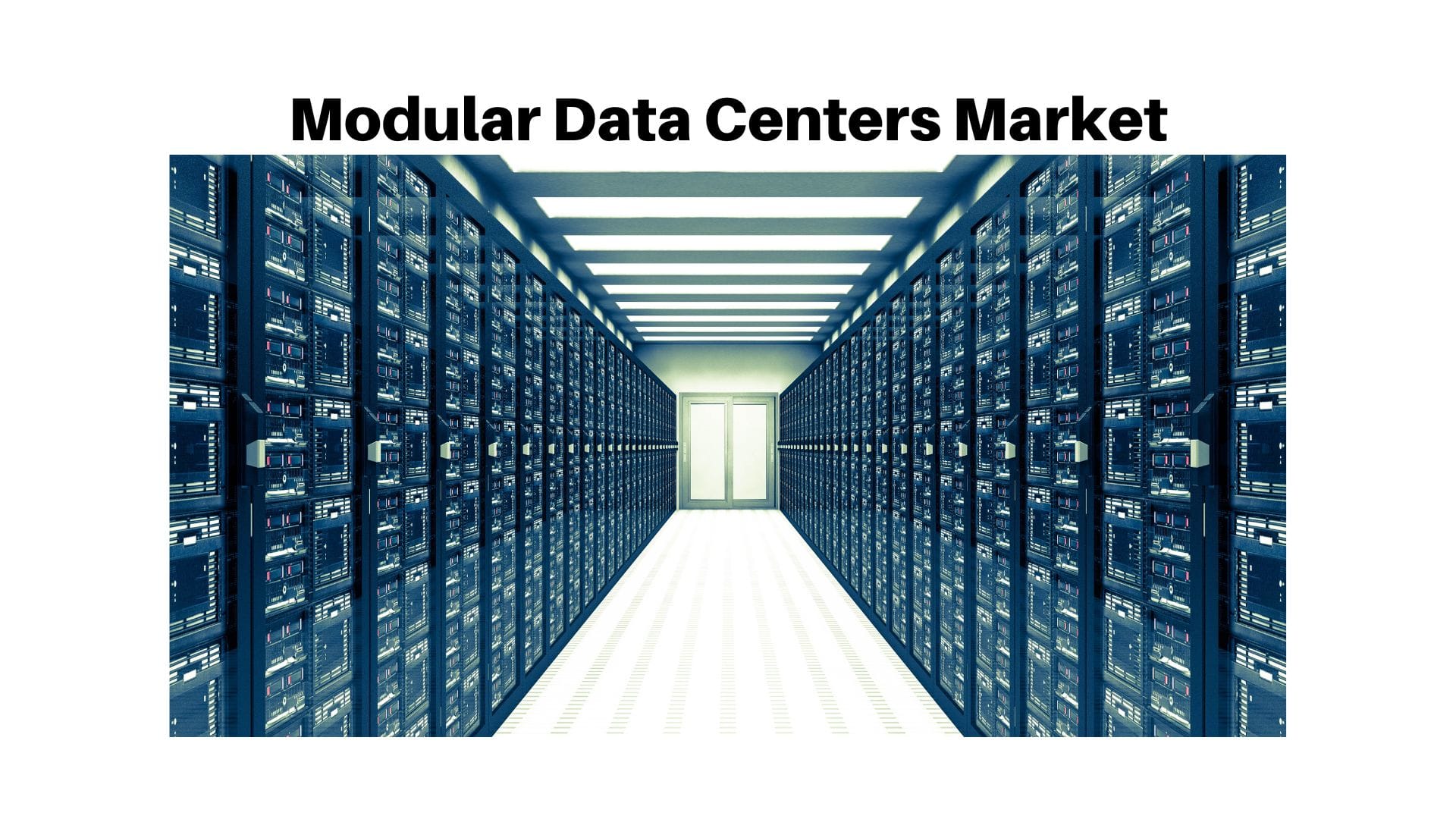 Modular Data Centers Market Worth Observing Growth: Dell Technologies ...