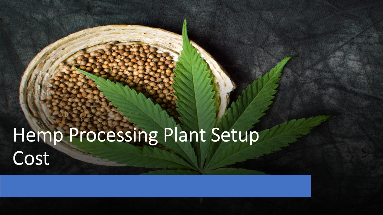 Hemp Processing Plant Project Report 2025: Machinery, Raw Materials ...