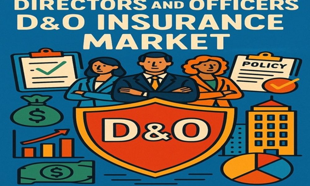 Directors and Officers (D&O) Insurance Market: Regaining Its Glory ...