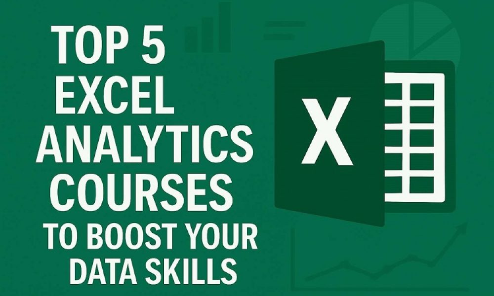 Top 5 Excel Analytics Courses to Boost Your Data Skills - Newstrail