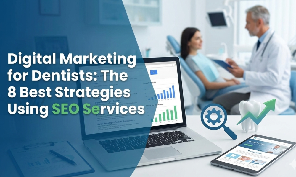 Digital Marketing for Dentists: The 8 Best Strategies Using SEO ...