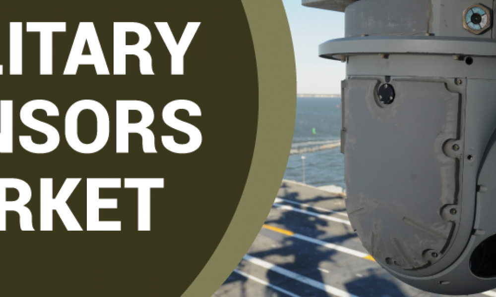 Military Sensor Market: Regaining Its Glory| TE Connectivity, Raytheon ...