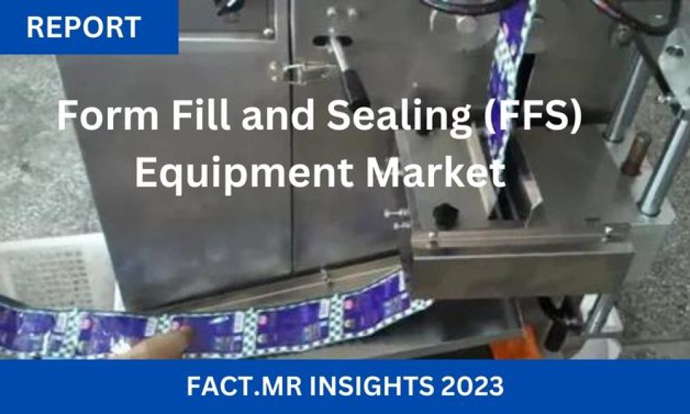 Global Form Fill and Sealing (FFS) Equipment Market to Surge to US$17 ...
