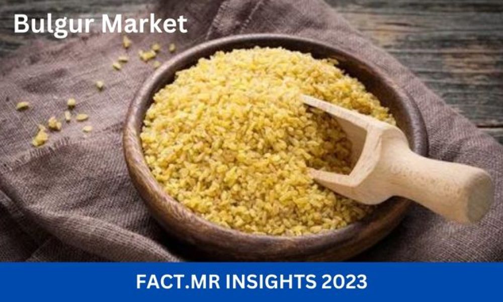 Bulgur Market is Expected to reach US$ 2.14 Billion by 2034 - Newstrail