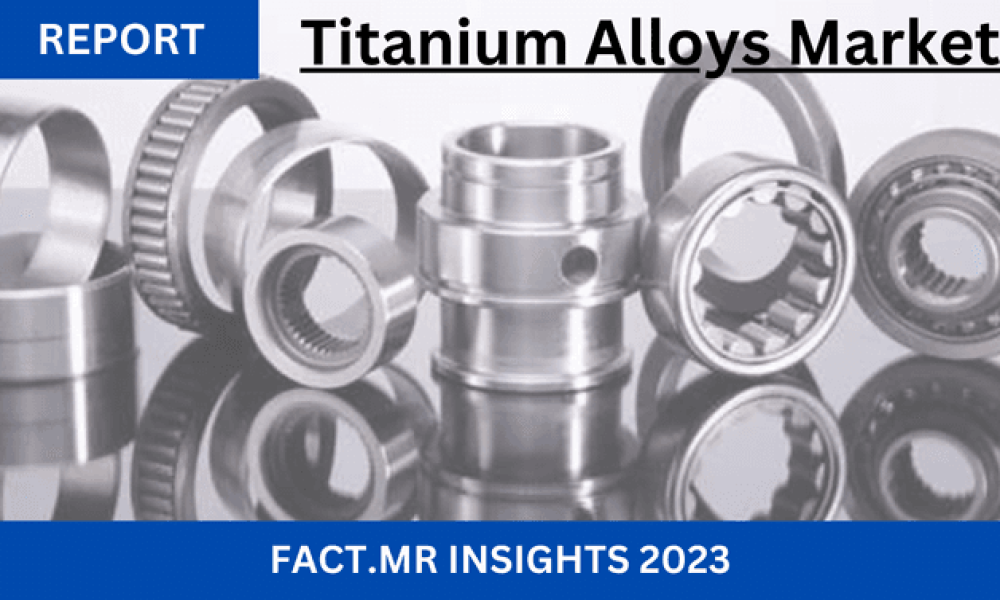 Titanium Alloys Market is Anticipated to Reach USD 6.5 Billion at a ...