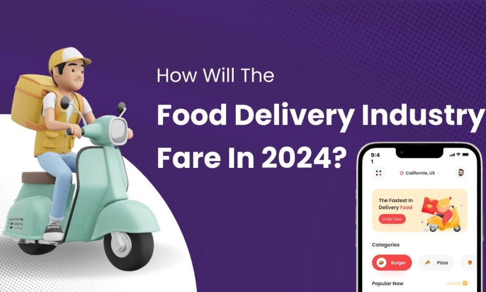 How will the Food Delivery Industry Fare in 2024? - Newstrail